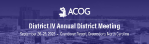 ACOG District IV Annual District Meeting - North Carolina Medical Society